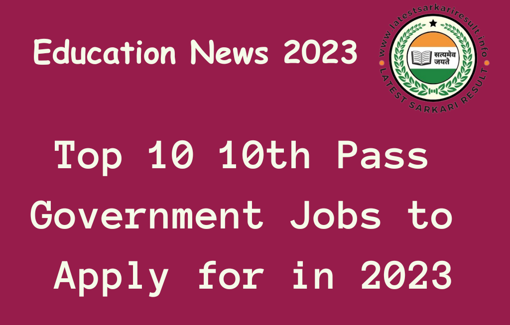 Top 10 10th Pass Government Jobs to Apply for in 2023 - Pelita Digital